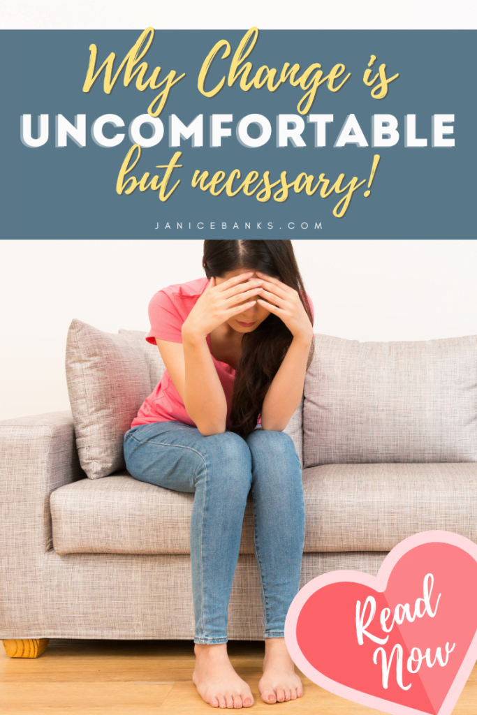 Why Change Is Uncomfortable, But Necessary - Janice Banks